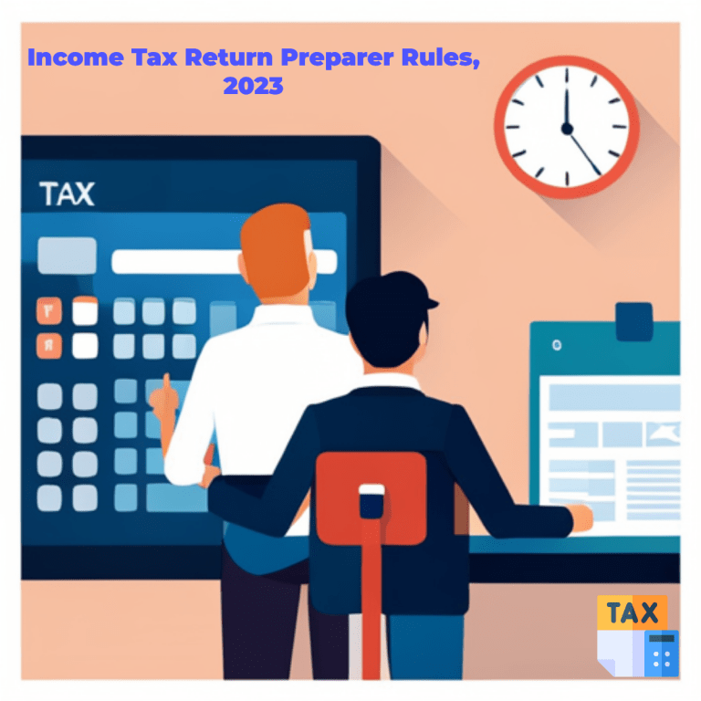 Understanding the New “Income Tax Return Preparer Rules, 2023” – Tuhin ...