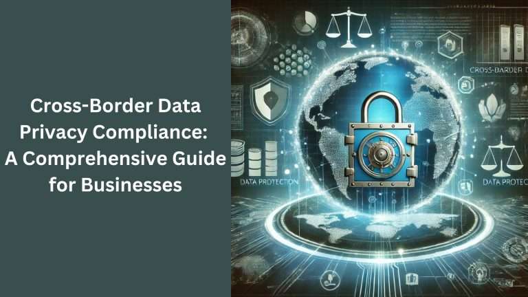 How to master Cross-Border Data Privacy Compliance